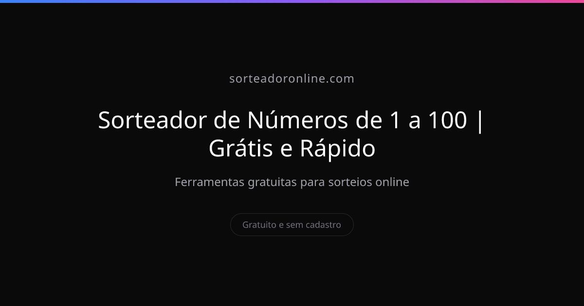 Sorteador de Números de 1 a 100 | Grátis e Rápido